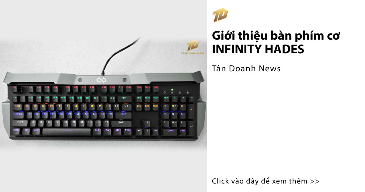 Giới thiệu bàn phím cơ INFINITY HADES - Tân Doanh News