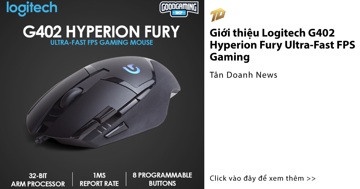Giới thiệu Logitech G402 Hyperion Fury Ultra-Fast FPS Gaming - Tân ...