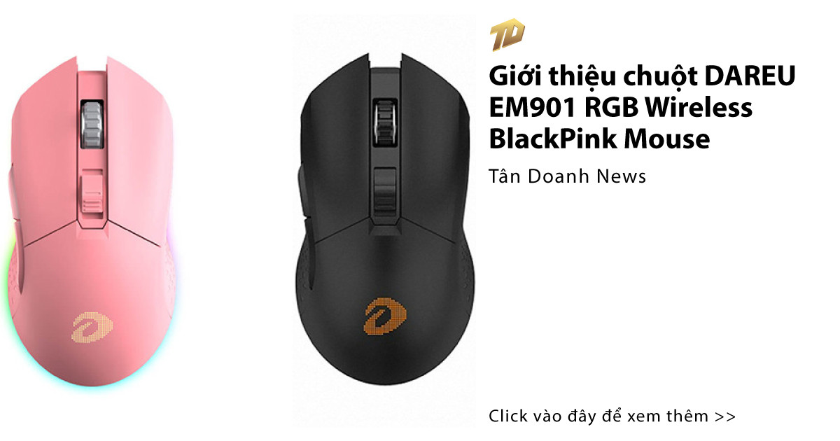 Giới thiệu chuột DAREU EM901 RGB Wireless Black/Pink Mouse - Tân Doanh News